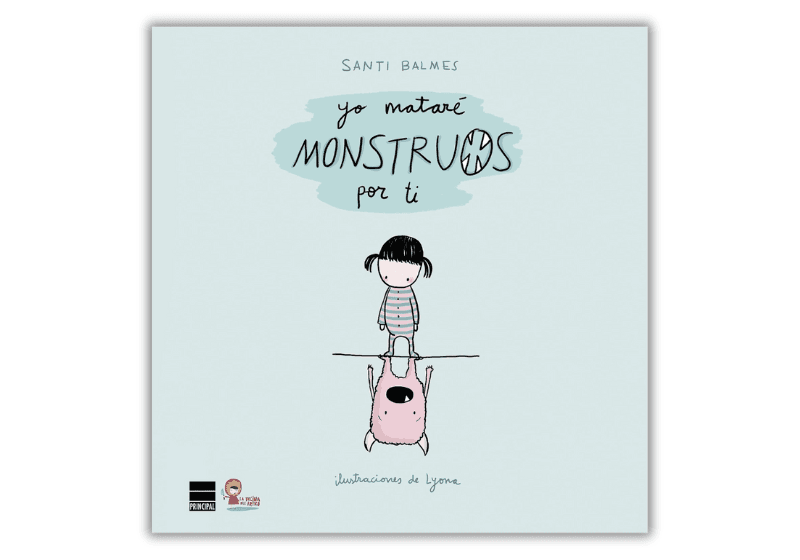 Yo Mataré Monstruos Por Ti | Cuento Para Superar Miedos