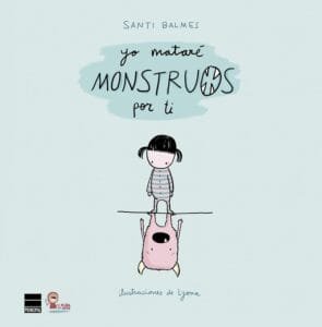 Yo Mataré Monstruos Por Ti | Cuento Para Superar Miedos